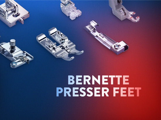 Bernette Presser Feet | Specialised for Sewing Precision | Topstitch ...